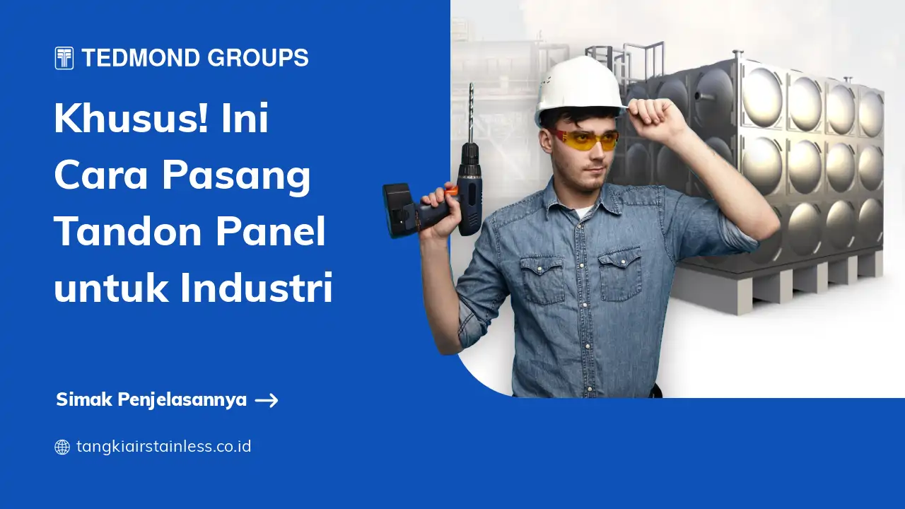 Khusus! Ini Cara Pasang Tandon Panel untuk Industri - Tandon Air Stainless