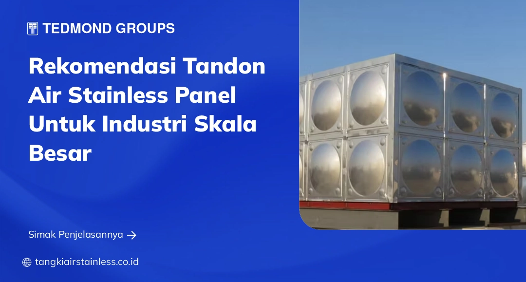 Rekomendasi Tandon Air Stainless Panel untuk Industri Skala Besar ...