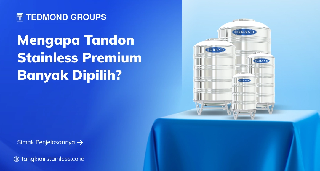 Mengapa Tandon Stainless Premium Banyak Dipilih? - Tandon Air Stainless