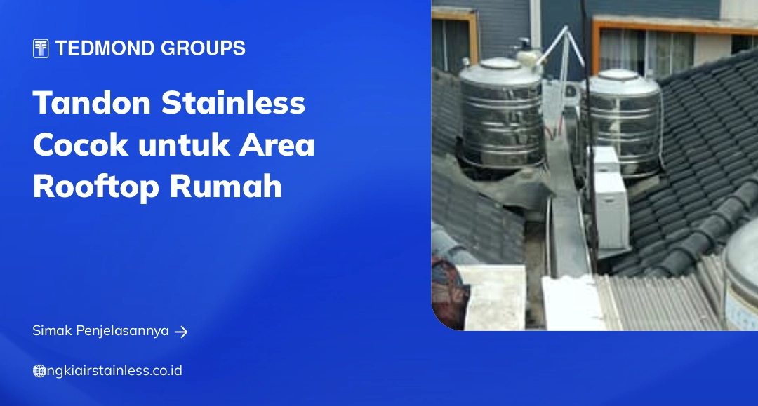 Tandon Stainless Cocok untuk Area Rooftop Rumah - Tandon Air Stainless