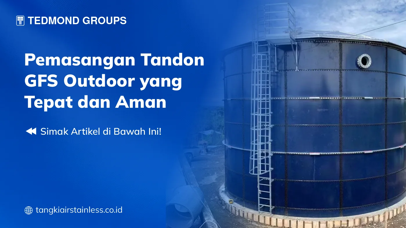 Pemasangan Tandon GFS Outdoor yang Tepat dan Aman - Tandon Air Stainless