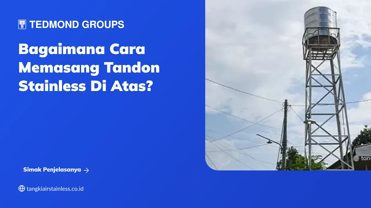 Bagaimana Cara Memasang Tandon Stainless di Atas? - Tandon Air Stainless