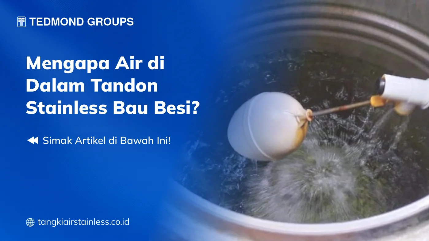 Mengapa Air di Dalam Tandon Stainless Bau Besi? - Tandon Air Stainless