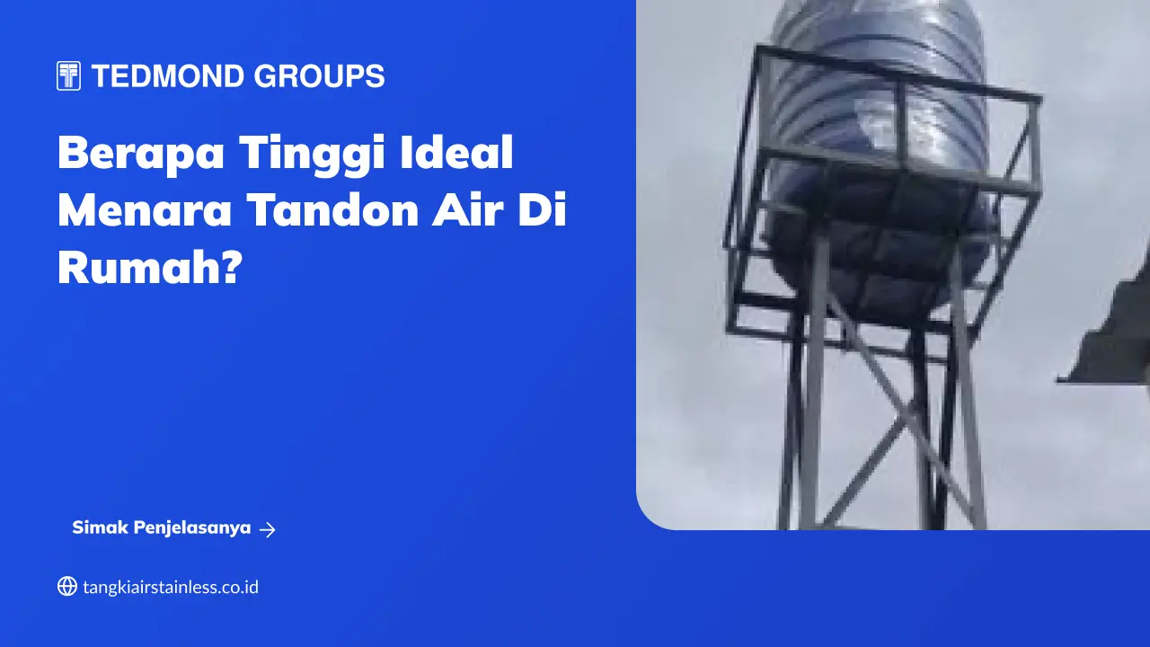 Berapa Tinggi Ideal Menara Tandon Air di Rumah? - Tandon Air Stainless